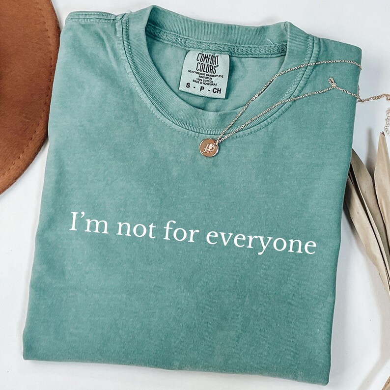 I’m Not for Everyone Shirt, Sarcastic Comfort Colors Tee, Funny ...