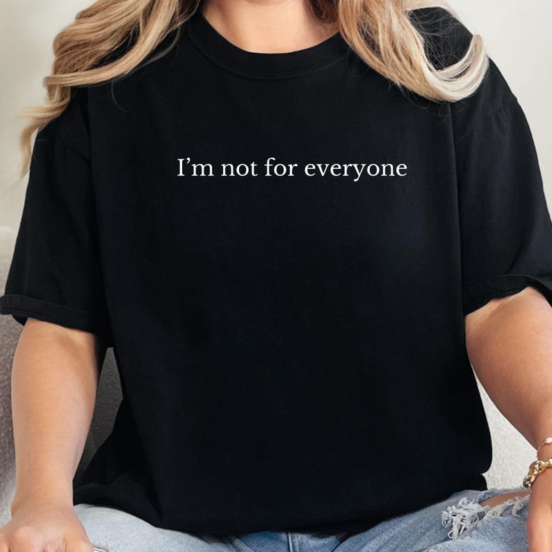 I’m Not for Everyone Shirt, Sarcastic Comfort Colors Tee, Funny ...