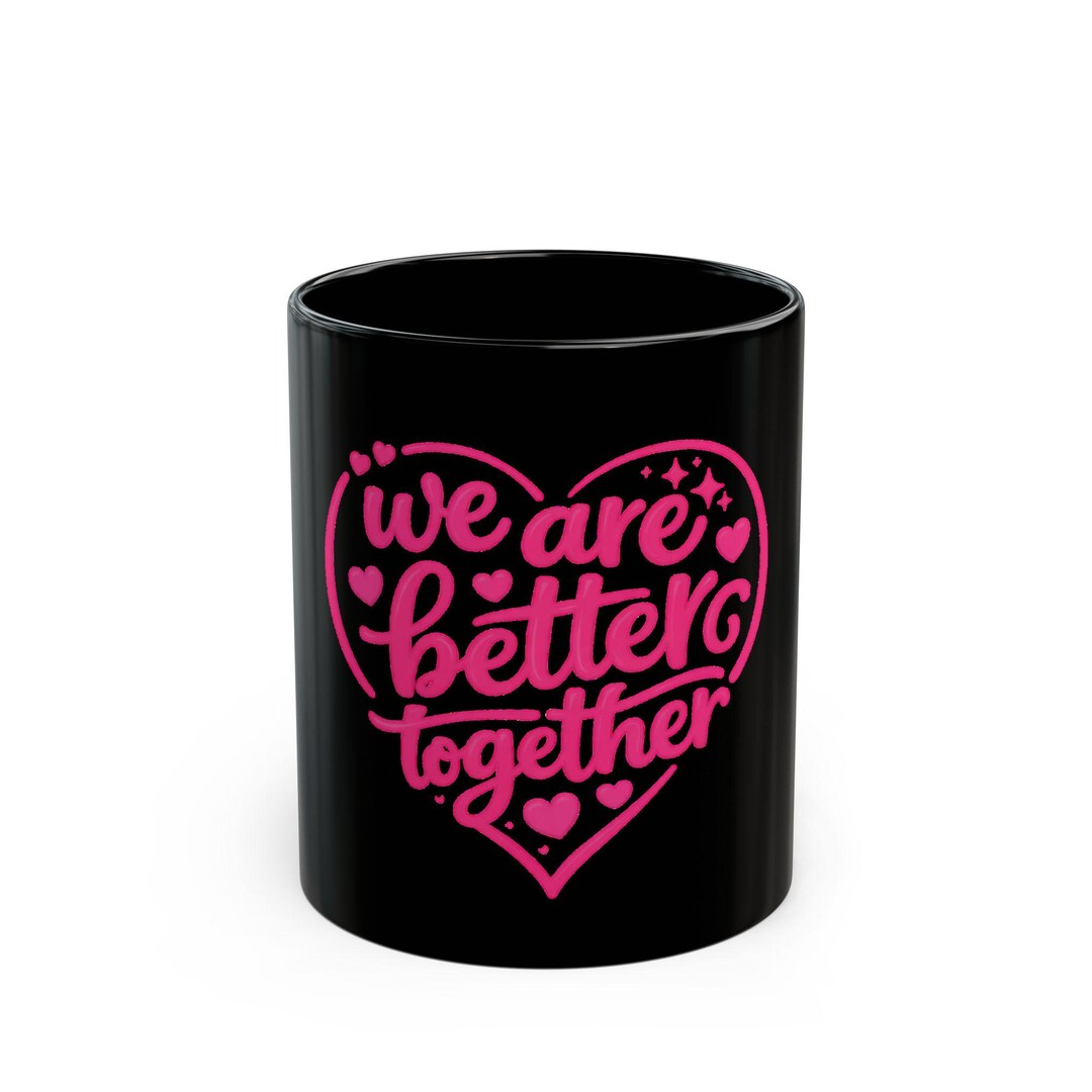 We Are Better Together Heart Design Mug | Black Ceramic Mug - Etsy