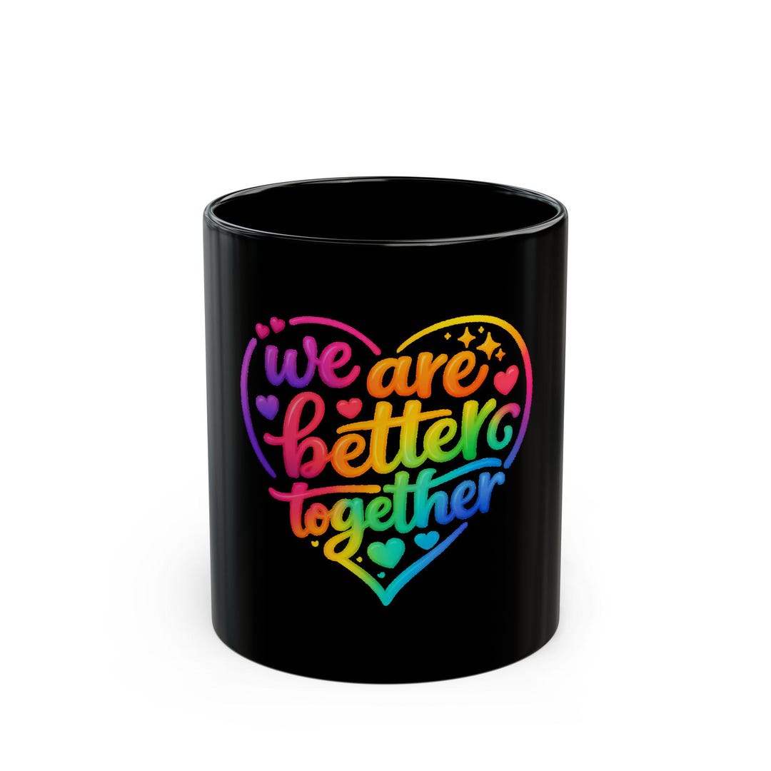 We Are Better Together Heart Rainbow Mug | Black Ceramic Coffee Cup - Etsy