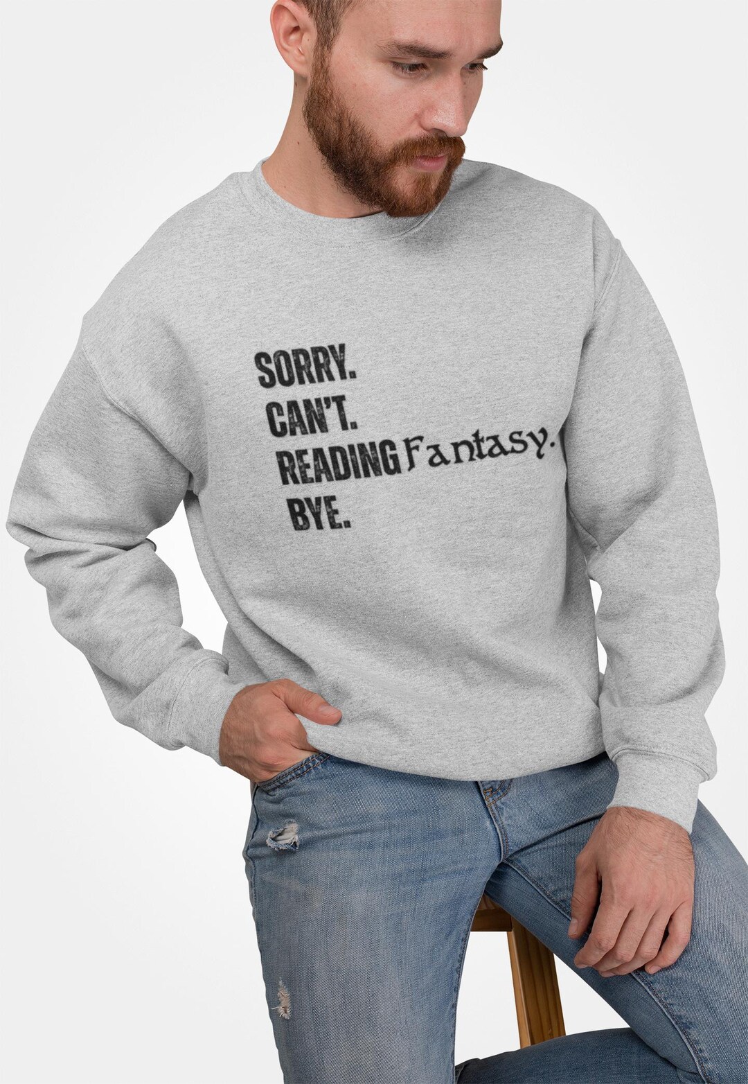 Sorry Can't Reading Fantasy Bye Sweatshirt | Funny Reader Bookish ...
