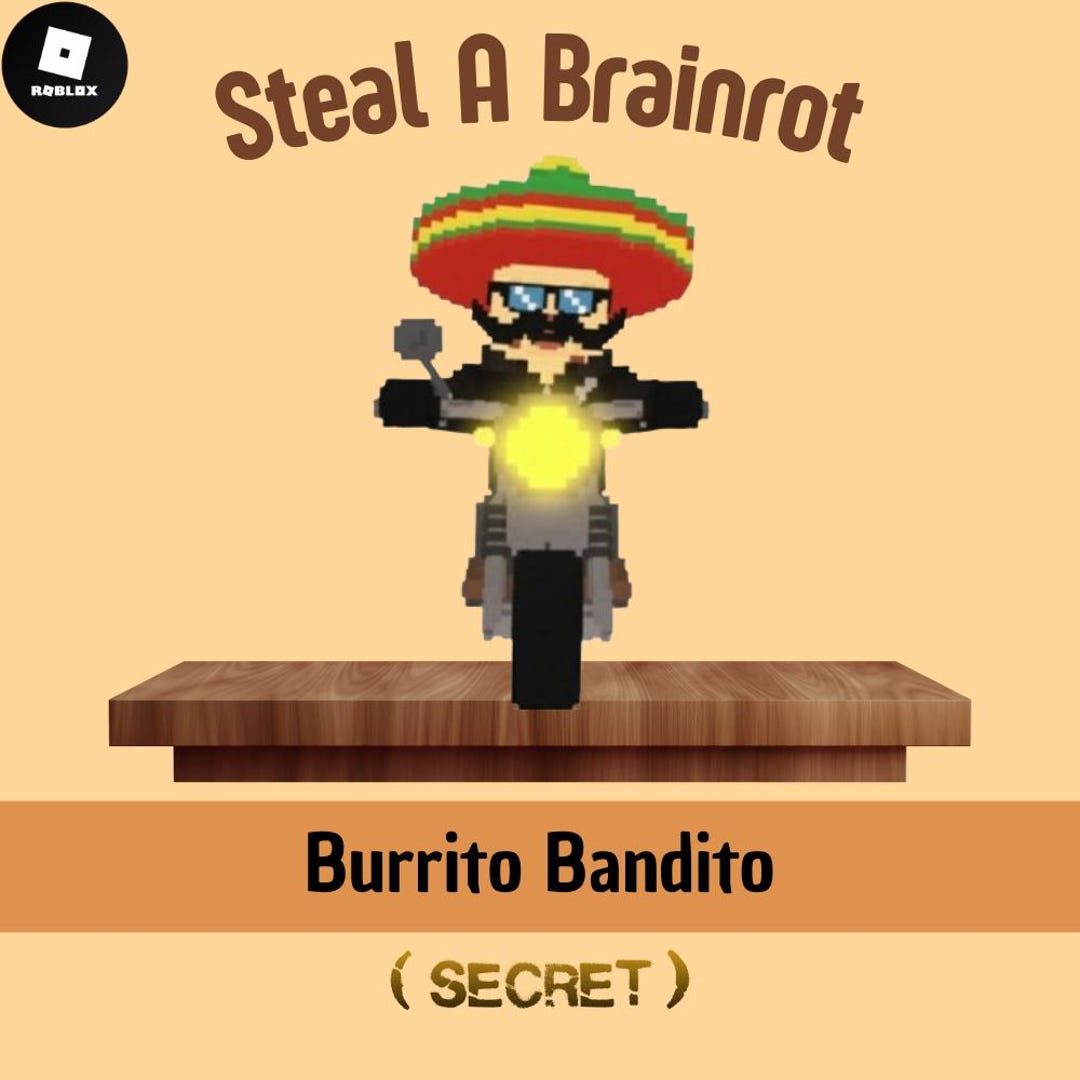 Burrito Bandito ( Secret ) - Roblox Steal A Brainrot - Roblox Play ...