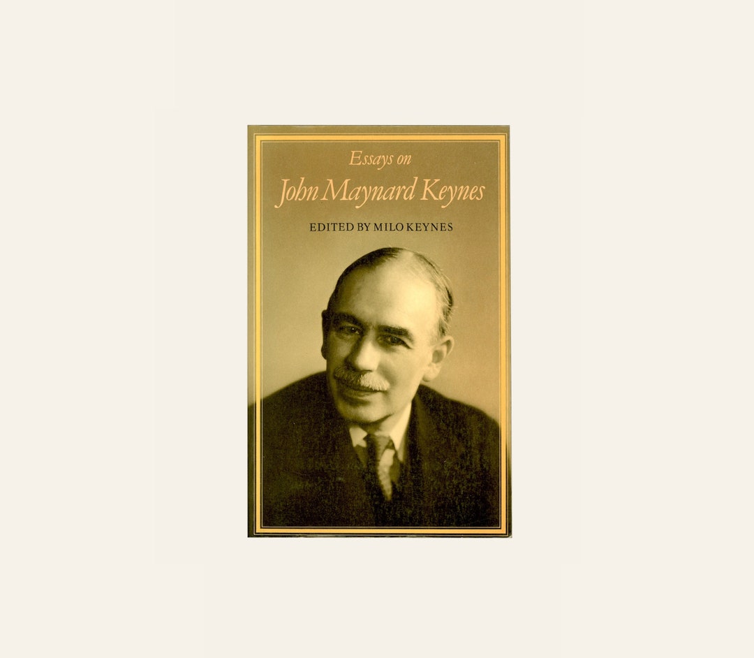 Essays on John Meynard Keynes, Edited by Milo Keynes, Published by ...