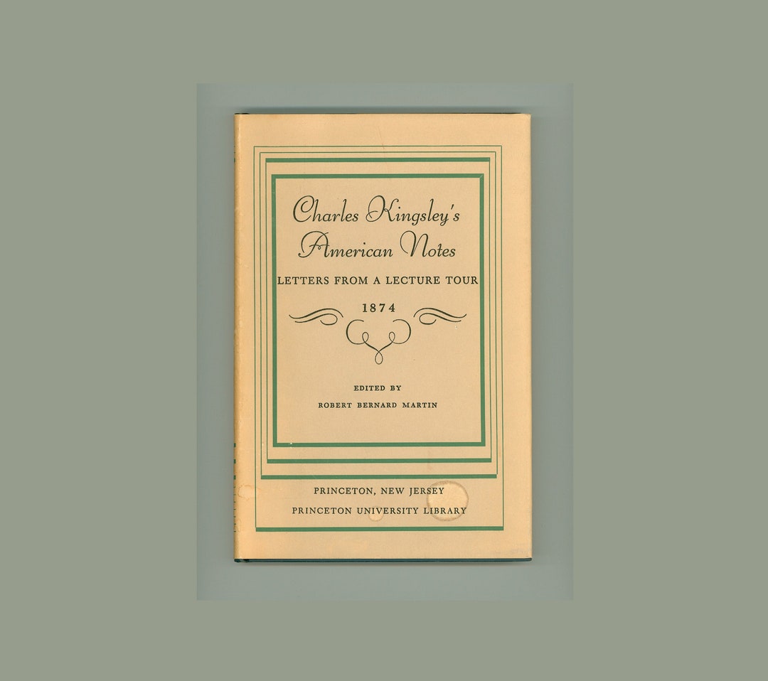 Charles Kingsley's American Notes : Letters From a Lecture Tour, 1874 ...
