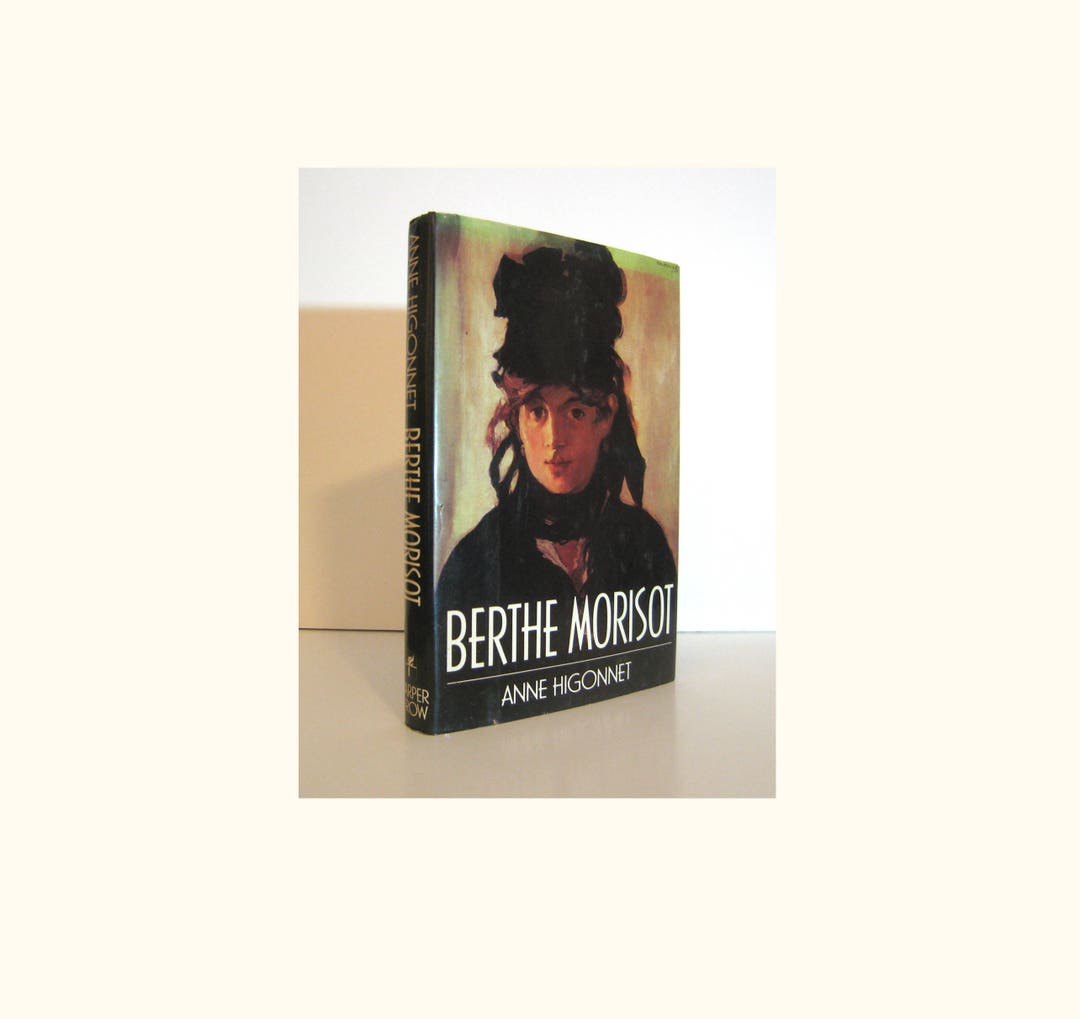 Berthe Morisot Biography by Anne Higonnet French Impressionist Art and ...