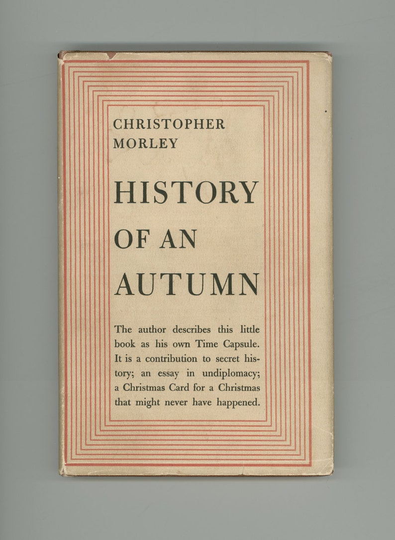 Christopher Morley: History of an Autumn, a Personal Memoir. 1938 Book ...