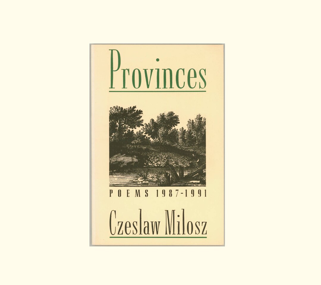 Czeslaw Milosz, Provinces Poems 1987 - 1991 the Recipient of the Nobel ...