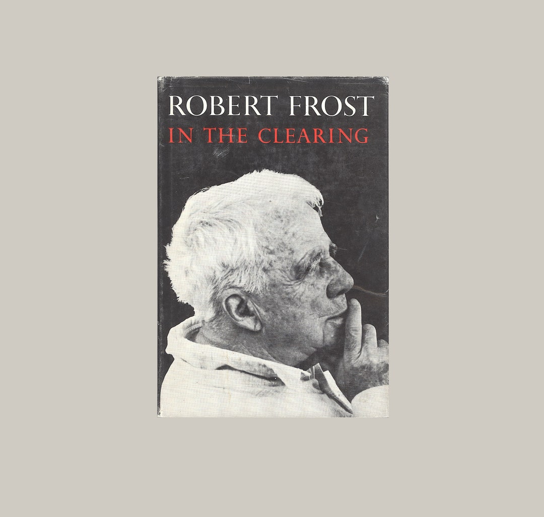In the Clearing, Poems by Robert Frost - Published 1964 , Hardcover ...