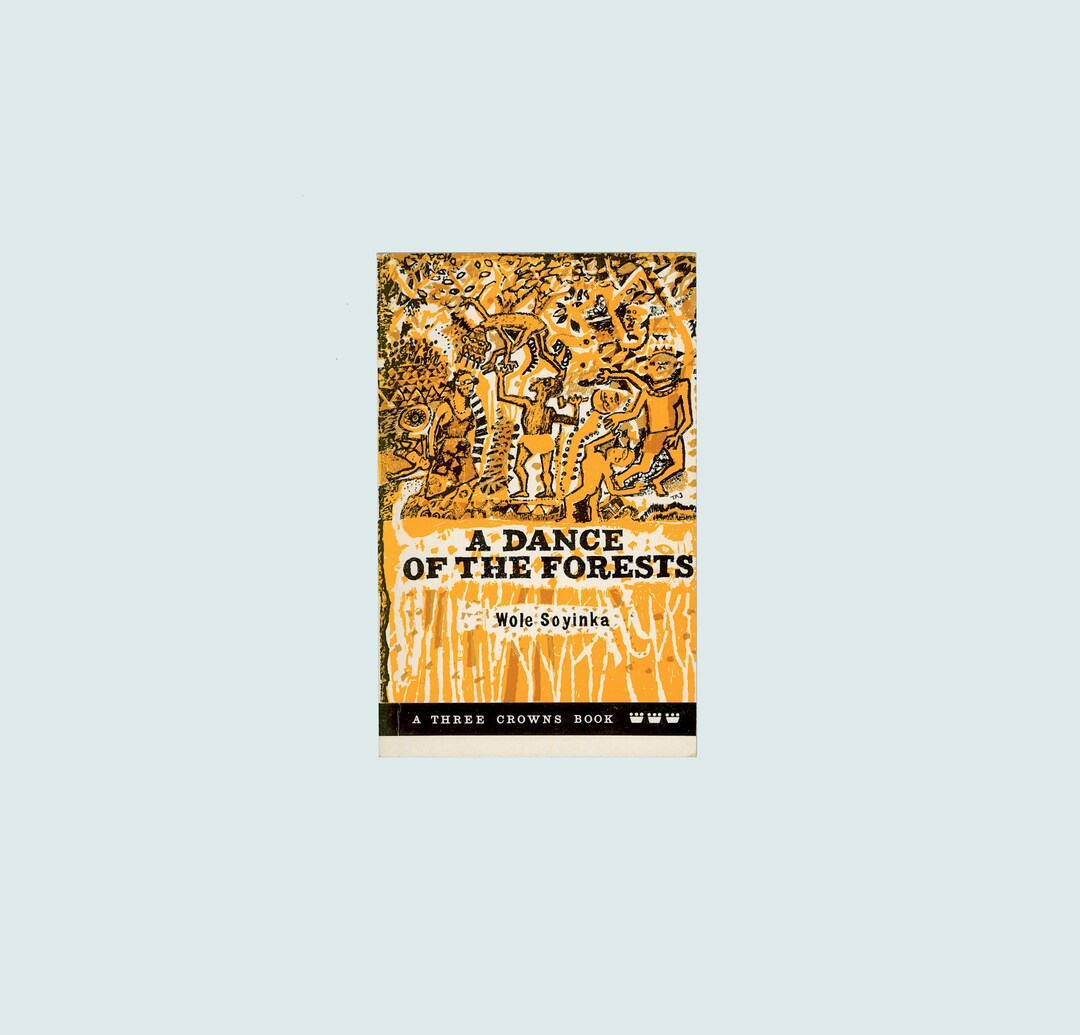 A Dance of the Forests by Wole Soyinka, 1988 8th Printing, Three Crown ...