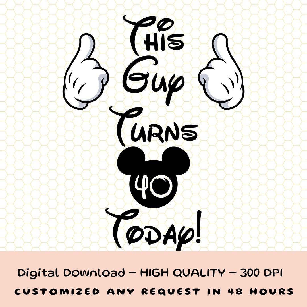 Mickey This Guy Turns 40 Today PNG, Custom Disneyland Mickey Png ...