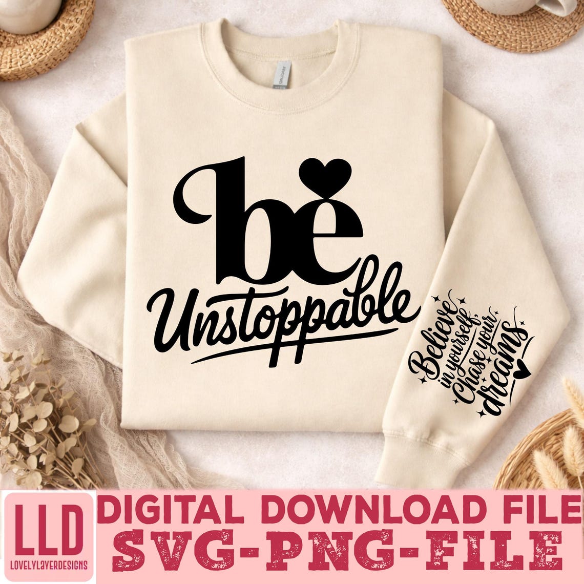 Be Unstoppable SVG PNG Sleeve Design, Positive Affirmation Shirt ...