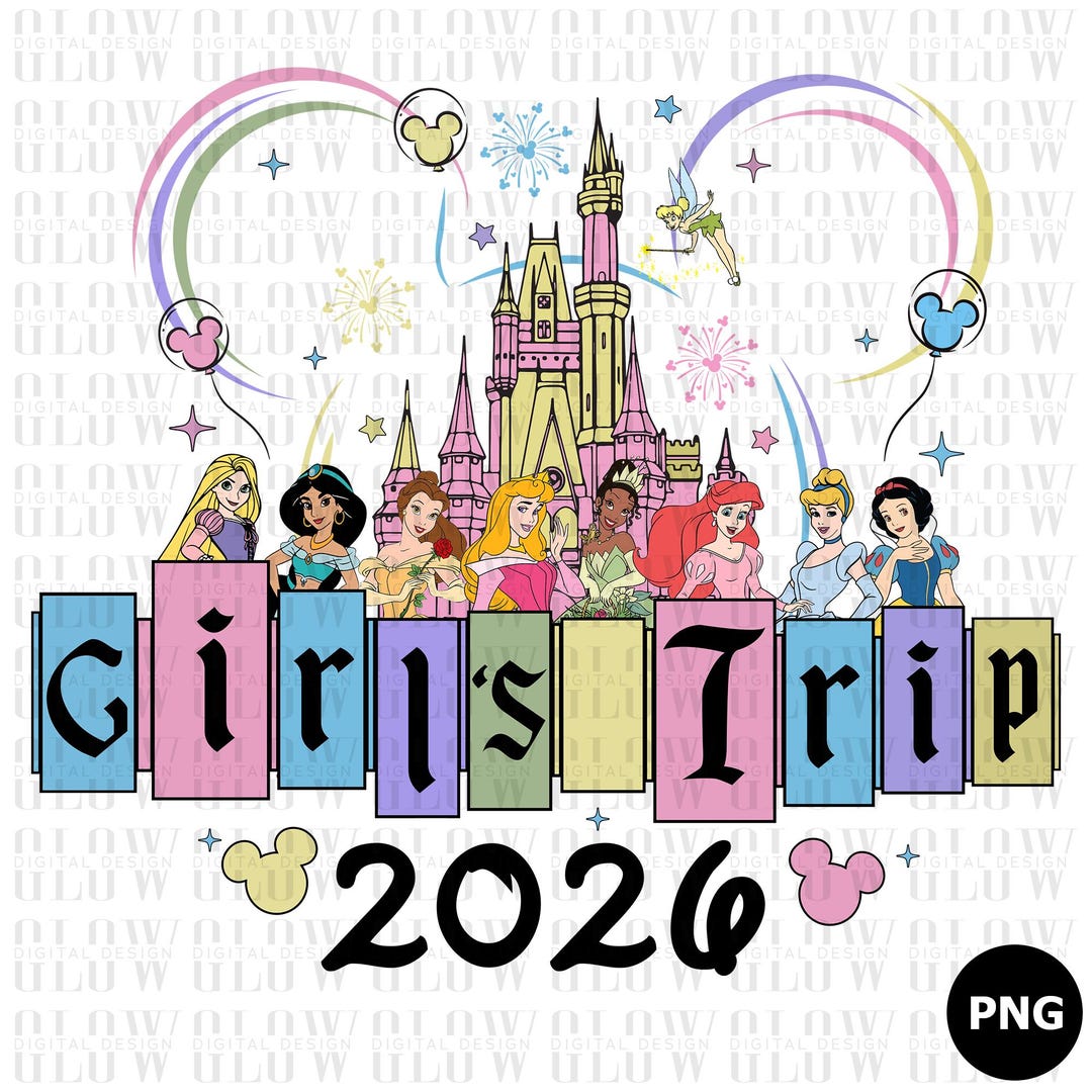 Disney Princess Girls Trip 2026 Png, Girl's Trip Png, Princess Shirts ...