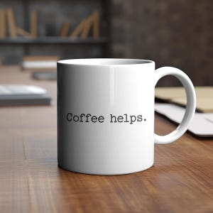 Coffee Helps Mug - Minimalist Coffee Cup With Subtle Sarcasm | Quietly ...