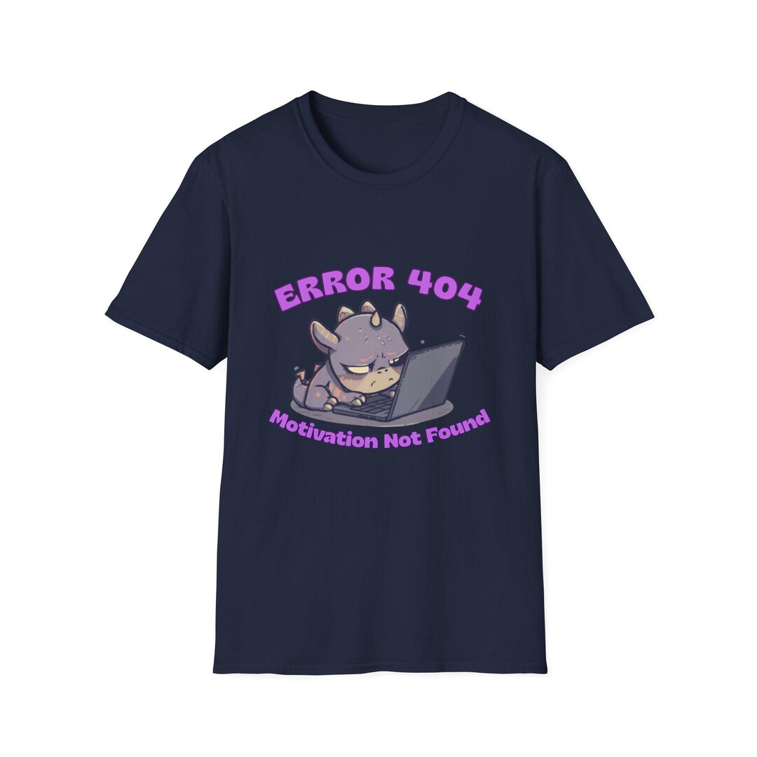 Error 404 Motivation Not Found T-shirt - Etsy