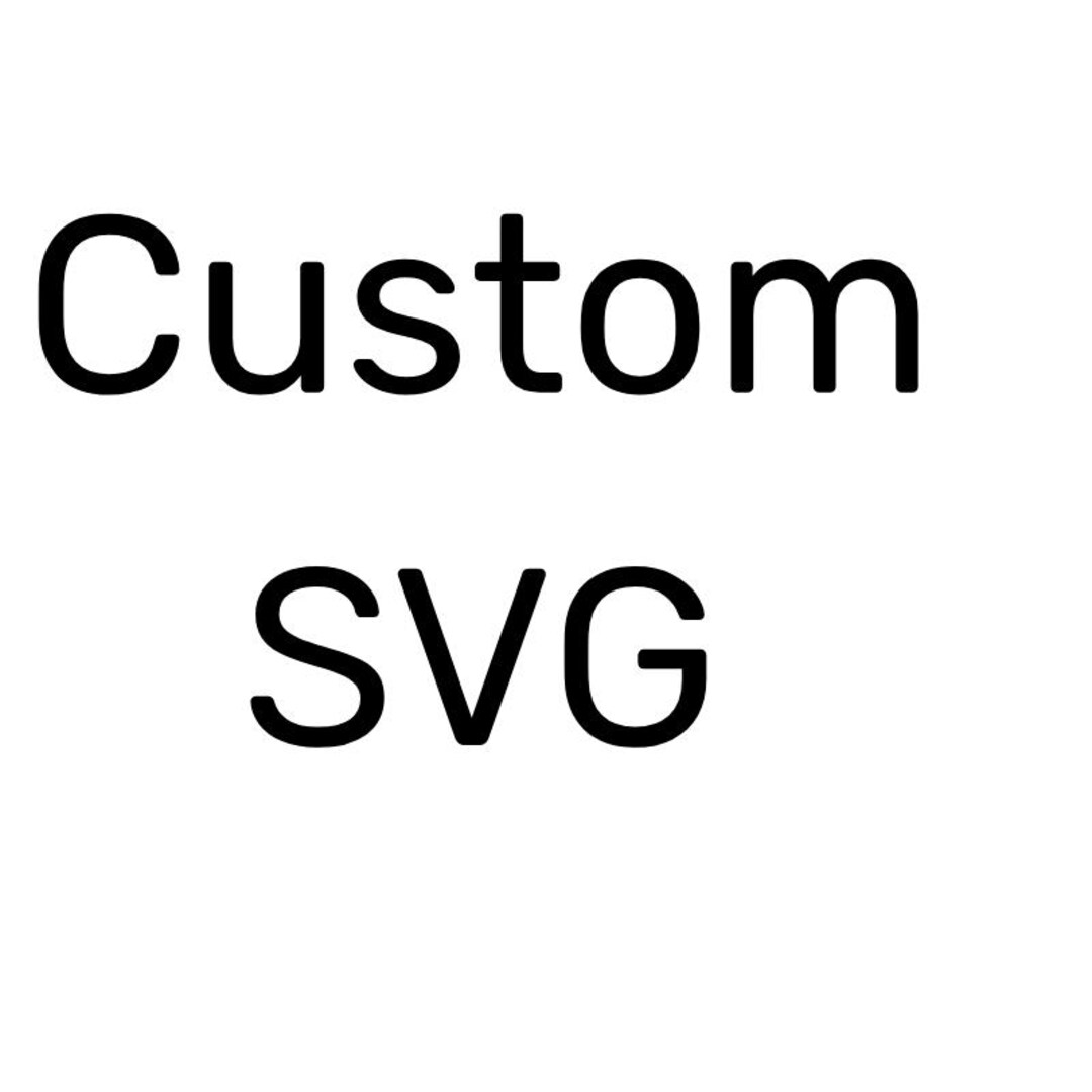 CUSTOM SVG - Etsy
