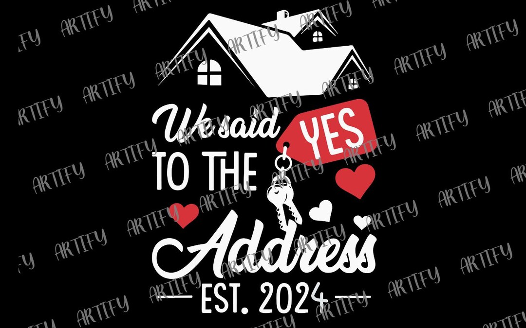 We Said Yes to the Address Shirt | New Homeowner Gift | Housewarming ...