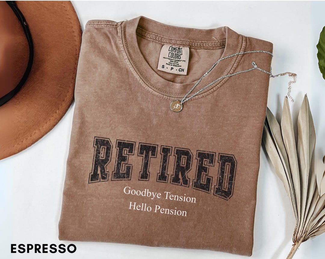 Funny Retirement Shirt, Goodbye Tension Hello Pension Tee, Comfort ...