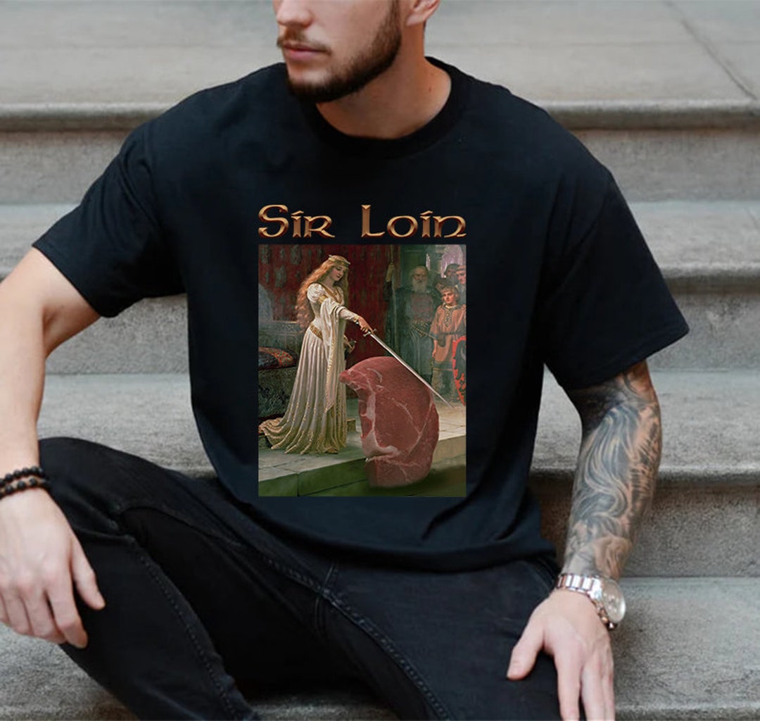 Sir Loin Steak T Shirt, Sir Loin Shirt, Sir Loin Gift Shirt, Vintage Shirt - Etsy