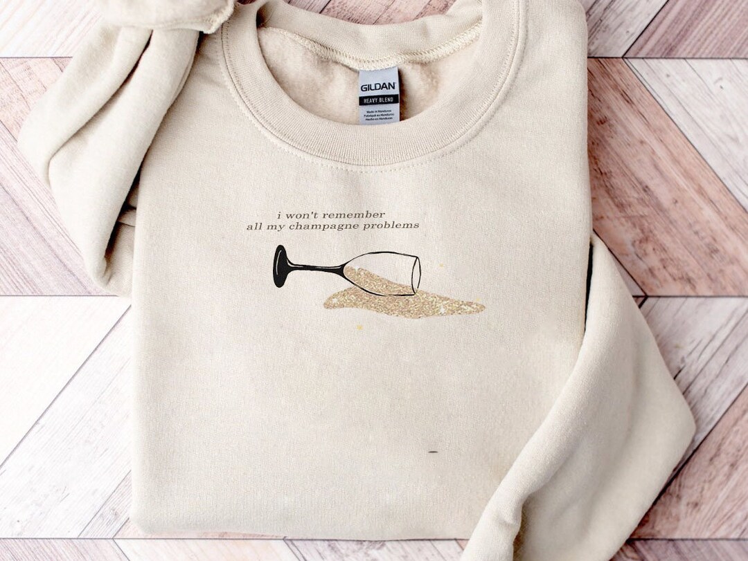 Champagne Problems Sweatshirt, Champagne Problems Taylor Swift Inspired ...