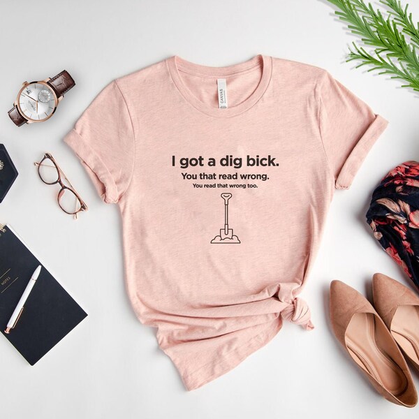 I Got Dig Bick - Etsy