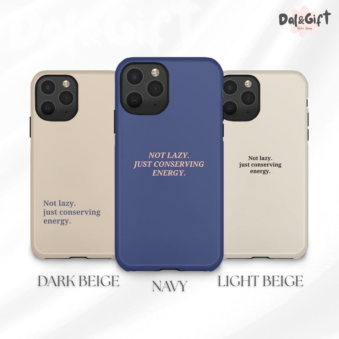 Not Lazy Just Conserving Energy Minimal Quote Phone Case Funny Adult ...