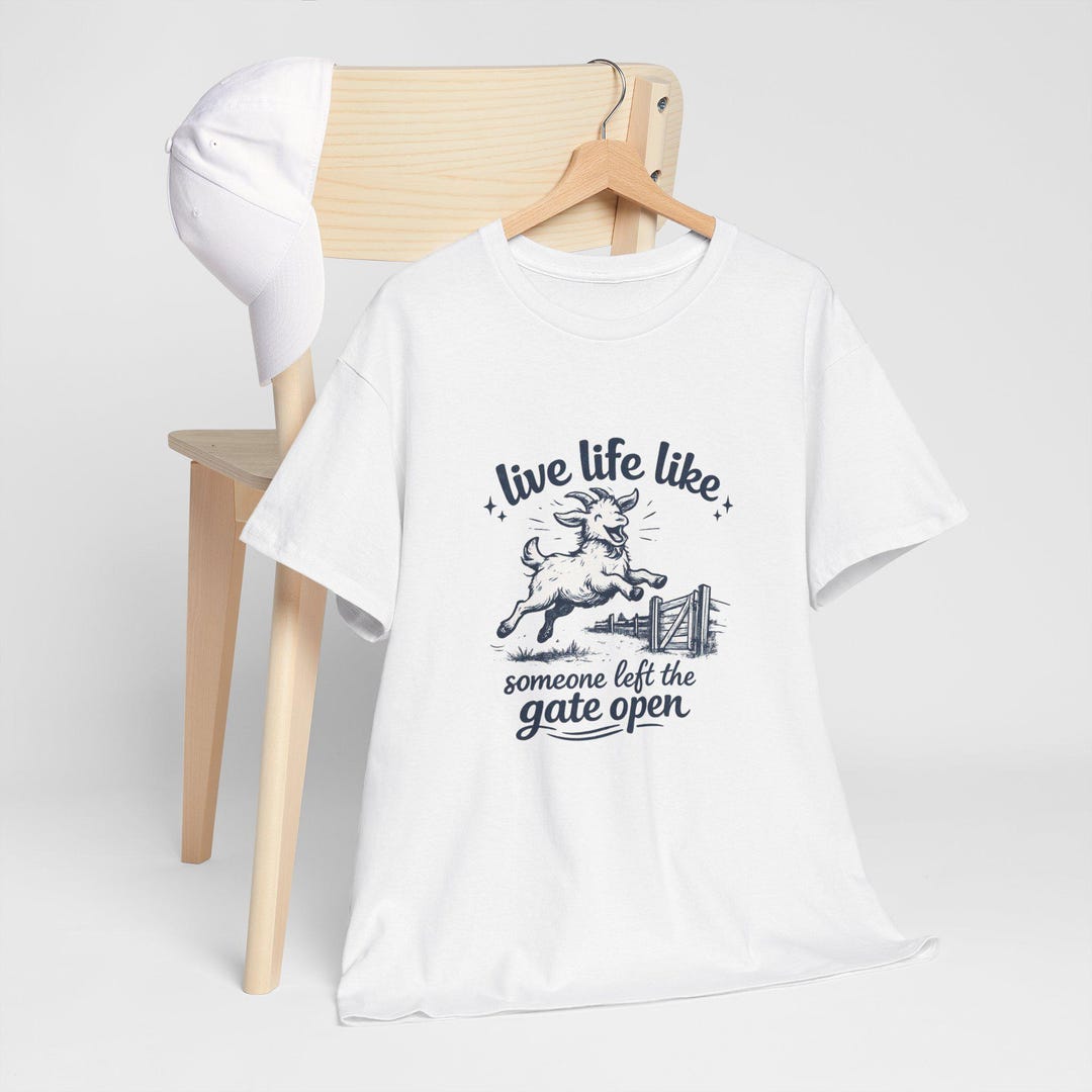 Live Life Like Someone Left the Gate Open T-shirt | Goat Jumping Design ...
