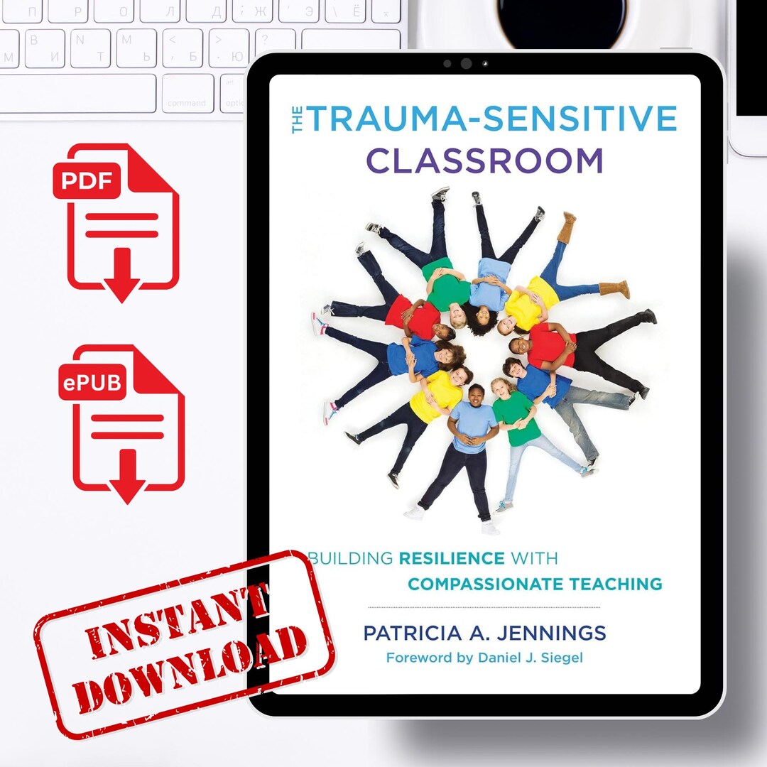 The Trauma-sensitive Classroom: Building Resilience With Compassionate ...