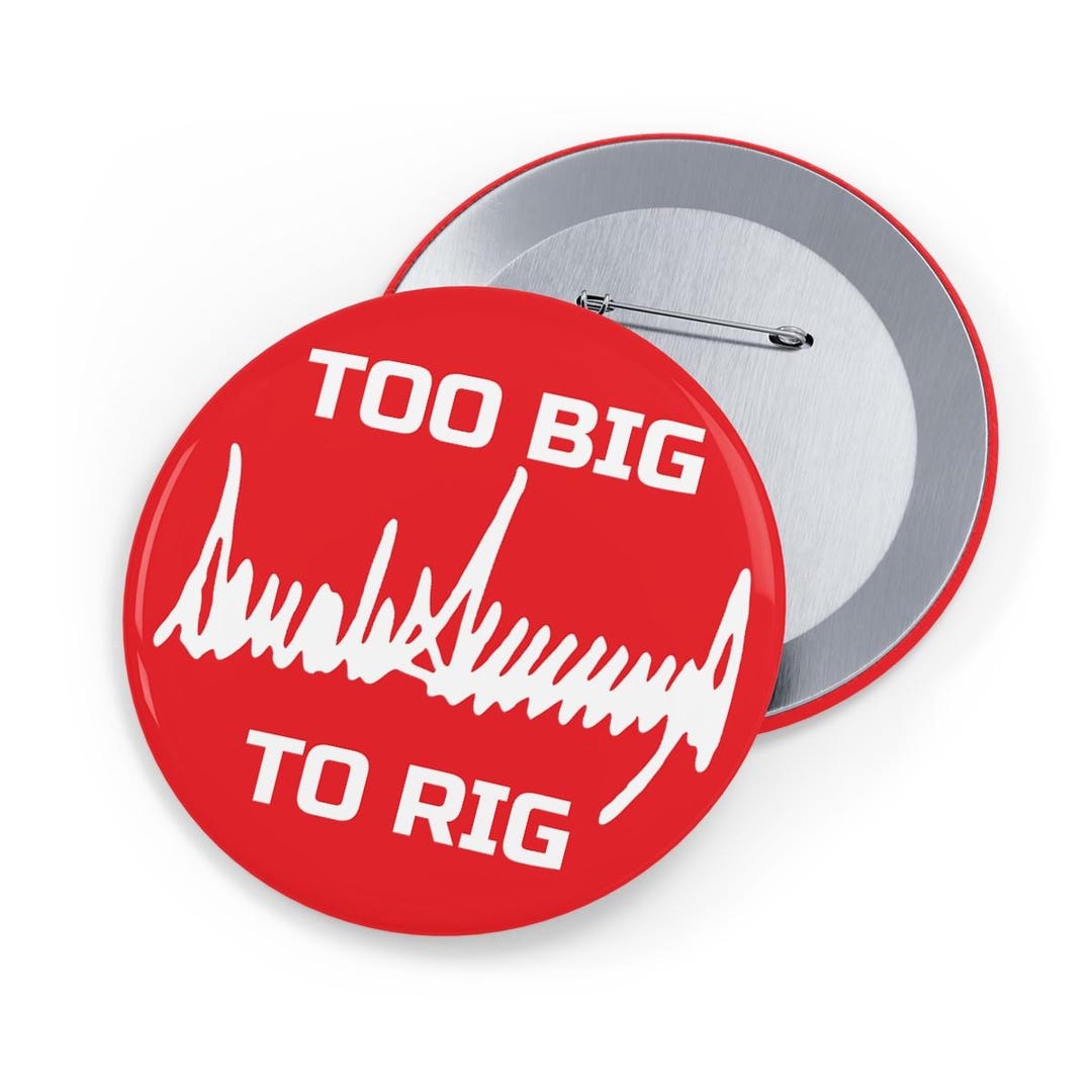 TRUMP Too Big to Rig Signature President Donald J Trump Round Pins - Etsy