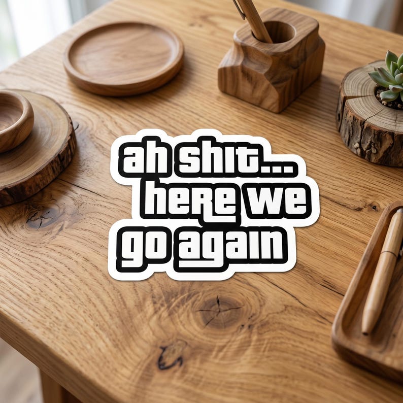 Ah Shit Here We Go Again Sticker, Funny Gaming Meme Vinyl Sticker ...