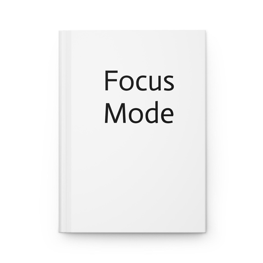 Focus Mode Journal | Minimal Motivational Hardcover Notebook - Etsy