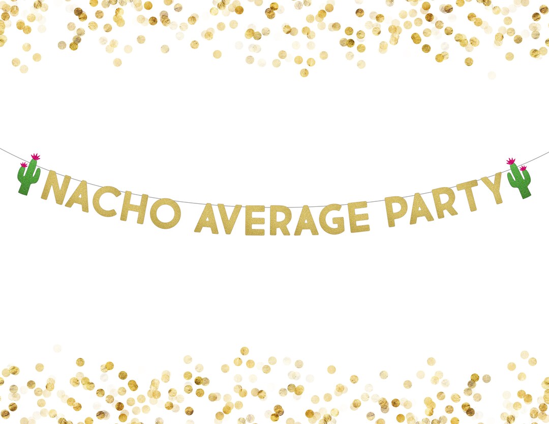 Nacho Average Party Banner . Fiesta Party Decorations . Cactus Theme ...