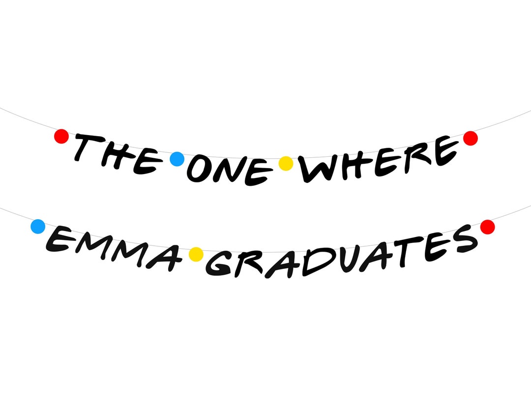Friends Theme Banner . Friends Theme Graduation Banner . Friends TV ...