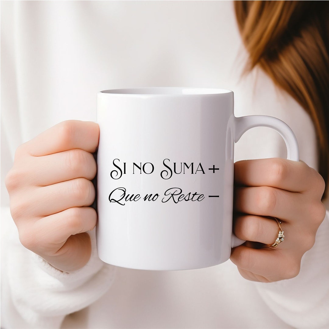 Positive Vibes Spanish Mug – Si No Suma Que No Reste Cup - Etsy