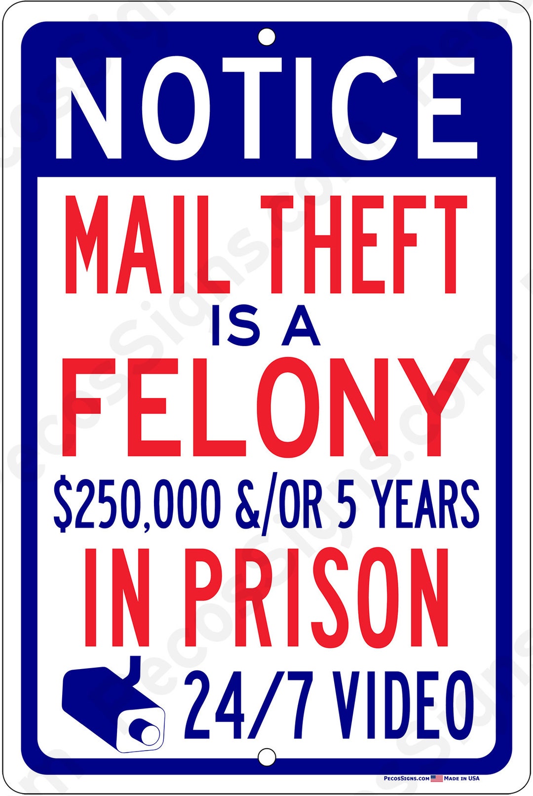 Notice Mail Theft is a Felony 24/7 Video 8x12 Aluminum Sign Made in the ...