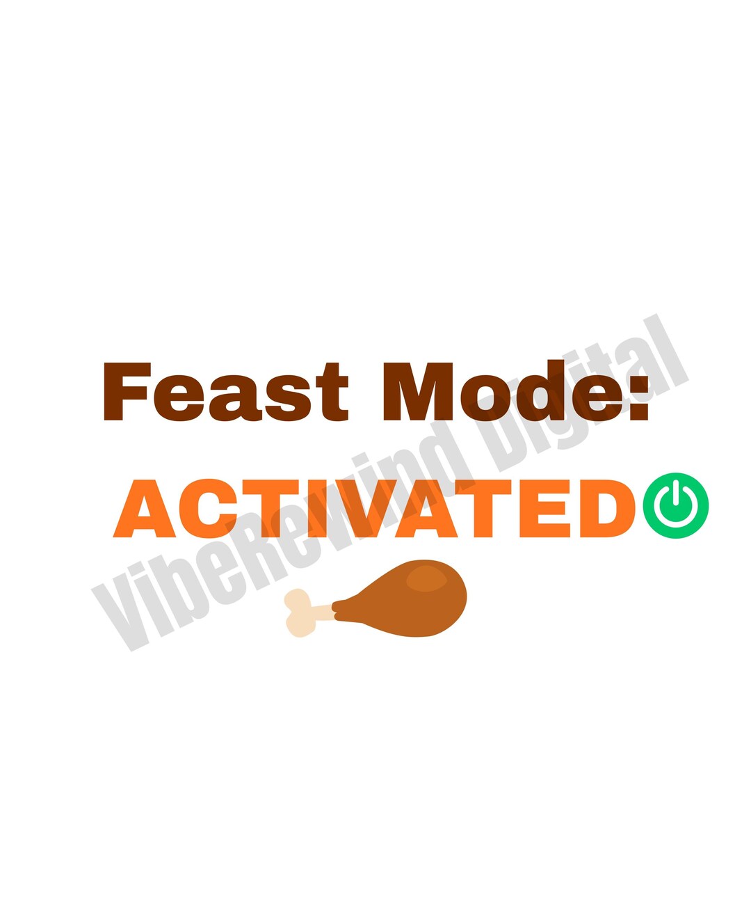 Feast Mode Thanksgiving PNG | Turkey Leg, Fall Shirt Design (digital ...