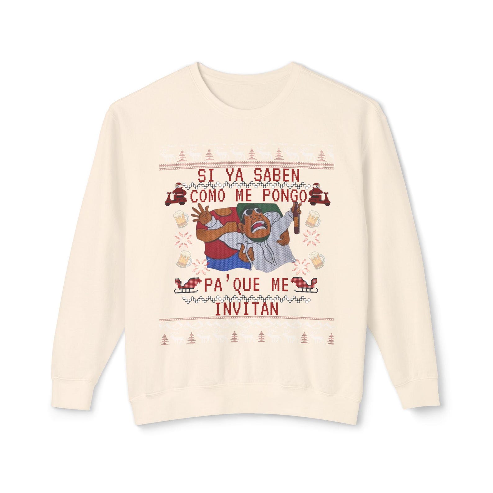 Si Ya Saben Como Me Pongo Pa' Que Me Invitan Sweatshirt | Funny Spanish ...