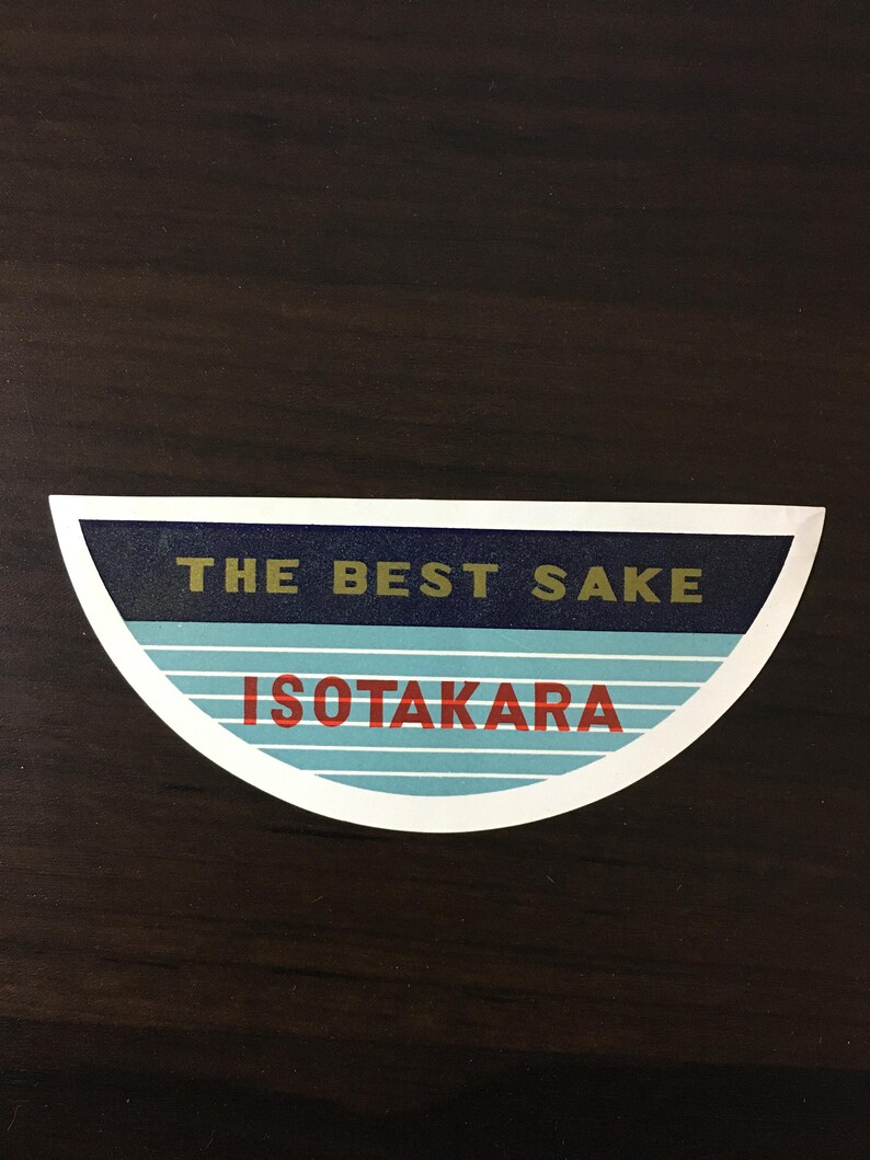 Showa Era Japanese Sake Label “THE BEST ISOTAKARA” – Semi-circle Shape ...