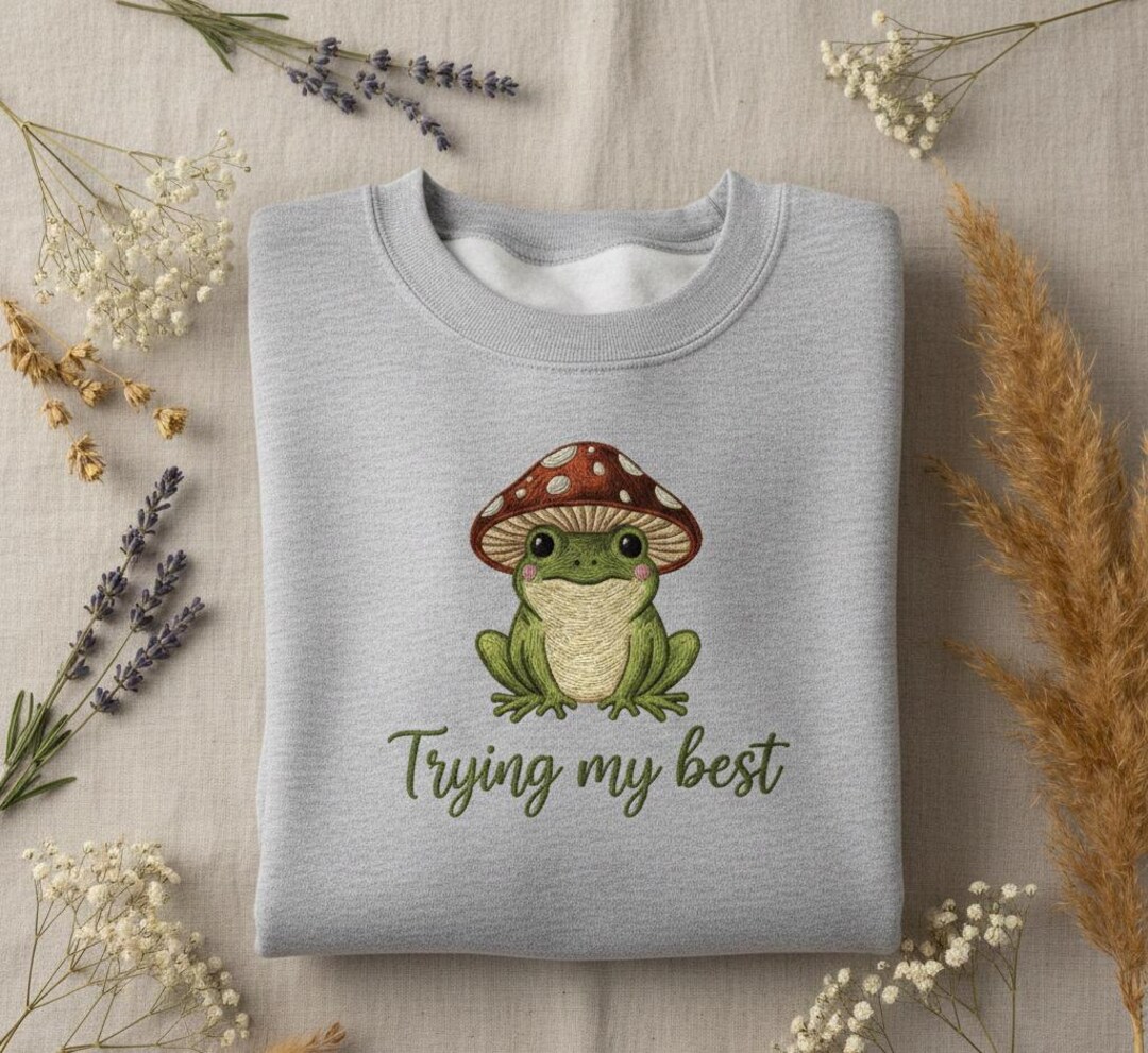 Custom Cute Frog Embroidered Sweatshirt Trying My Best Quote Cozy Gift ...