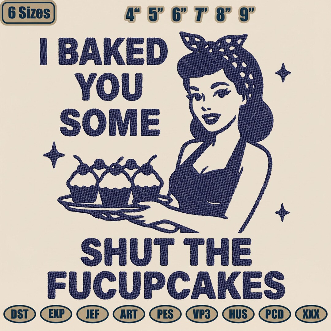 Shut the Fucupcakes Embroidery Design, Sarcastic Baking Machine ...