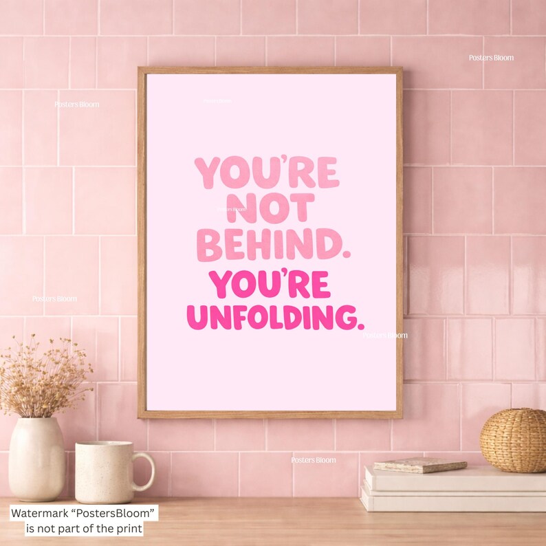 You're Not Behind. You're Unfolding. – Mindset Quote Poster ...