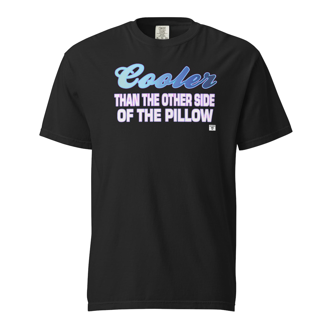 Cooler Than the Other Side of the Pillow – Funny Retro Shirt for Men ...
