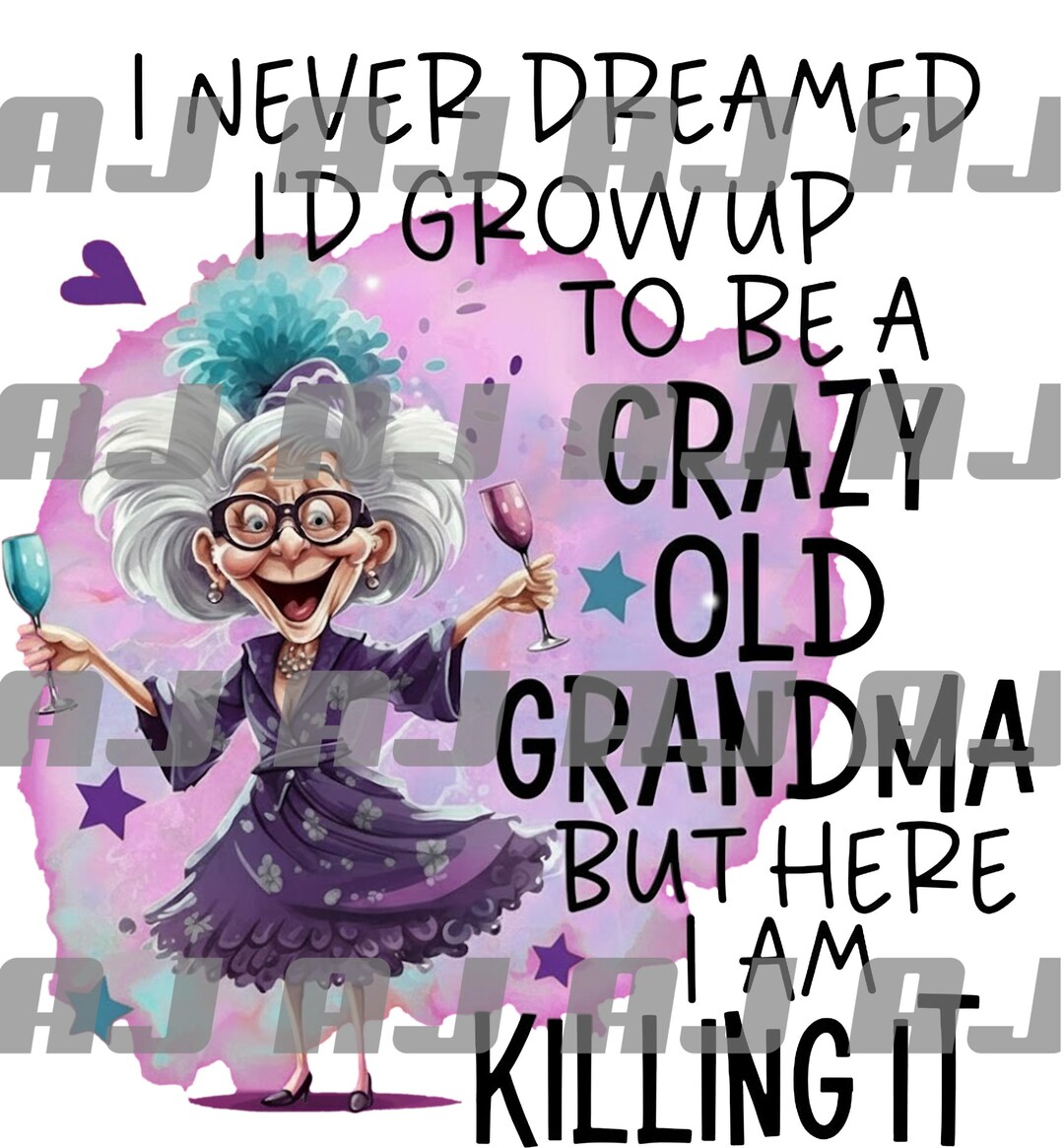 Crazy Old Grandma Design (digital Download) - Etsy