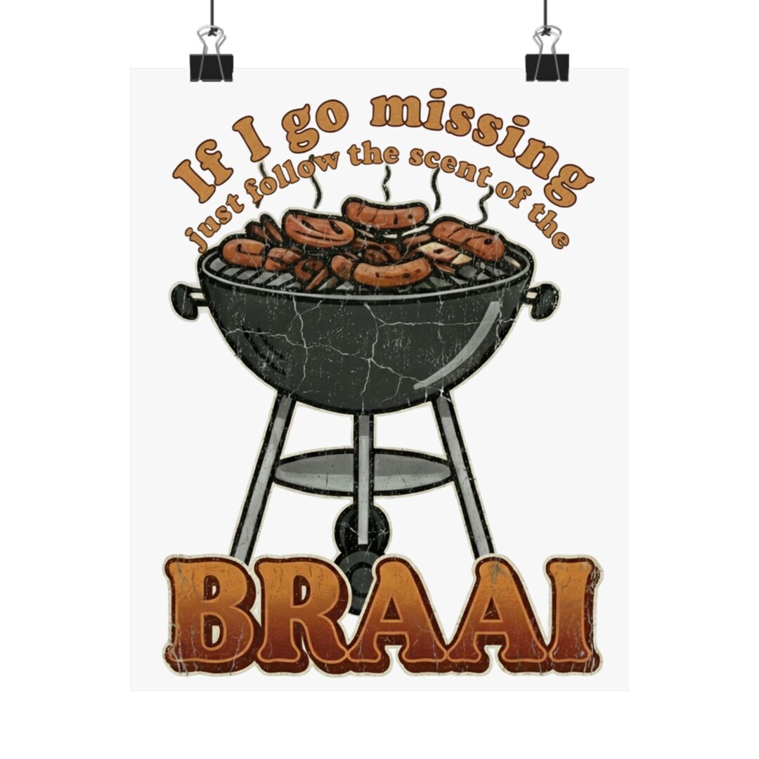 Braai Wall Art Poster | If I Go Missing Follow the Scent of the Braai ...