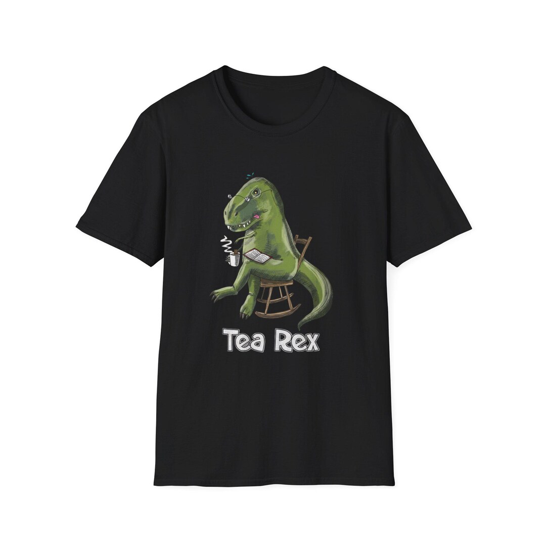 Tea Rex T-shirt | Funny and Cute Dinosaur T-rex Drinking Tea and ...