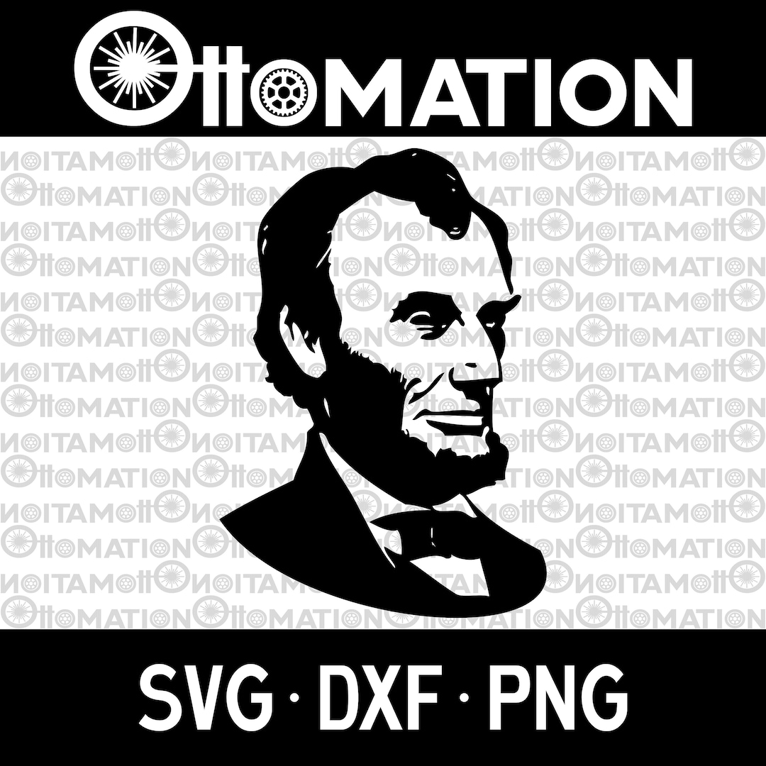 Abraham Lincoln SVG/DXF/PNG, Instant Digital Download for Silhouette ...