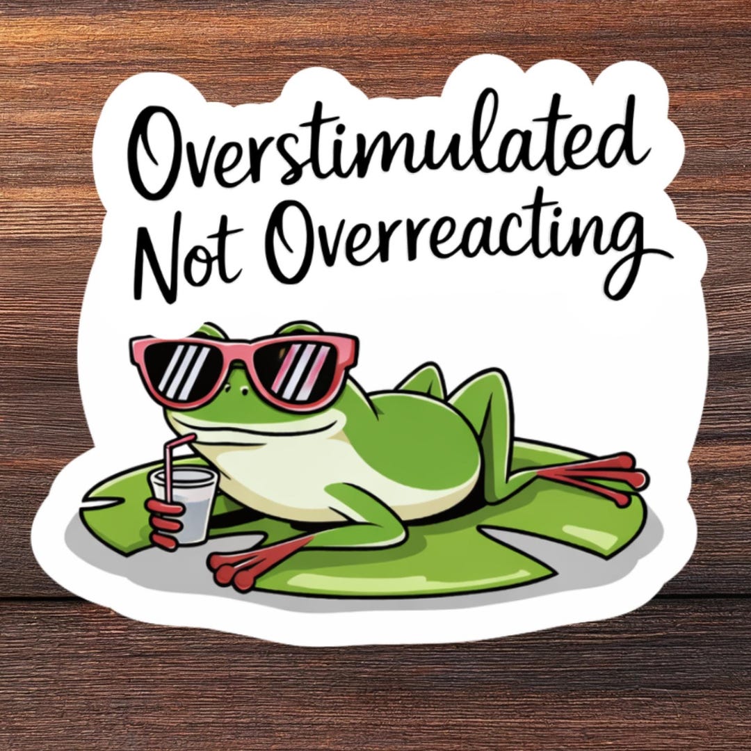 Overstimulated Frog Sticker - ADHD Sensory Overload Humor - Etsy