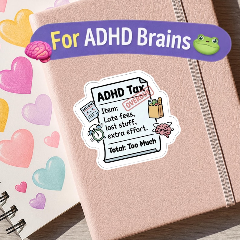 ADHD Tax Sticker, Executive Dysfunction Late Fees Funny Neurodivergent ...