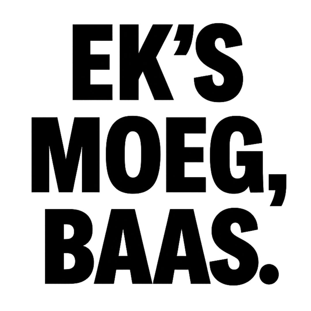 Ek’s Moeg Baas Afrikaans Quote PNG | Sarcastic T-shirt Design | Bold ...