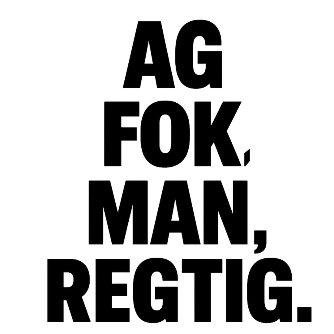 Ag Fok Man Rerig Afrikaans Quote PNG | Sarcastic T-shirt Design | Bold ...