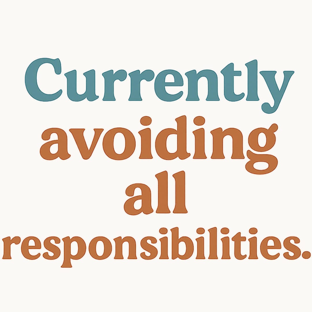 Currently Avoiding Responsibilities PNG • Sarcastic Retro Quote Clipart ...
